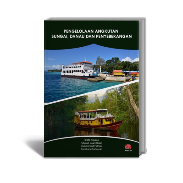 Jual Pengelolaan Angkutan Sungai, Danau Dan Penyeberangan - : Broto Priyono,Chairul Insani Ilham ...