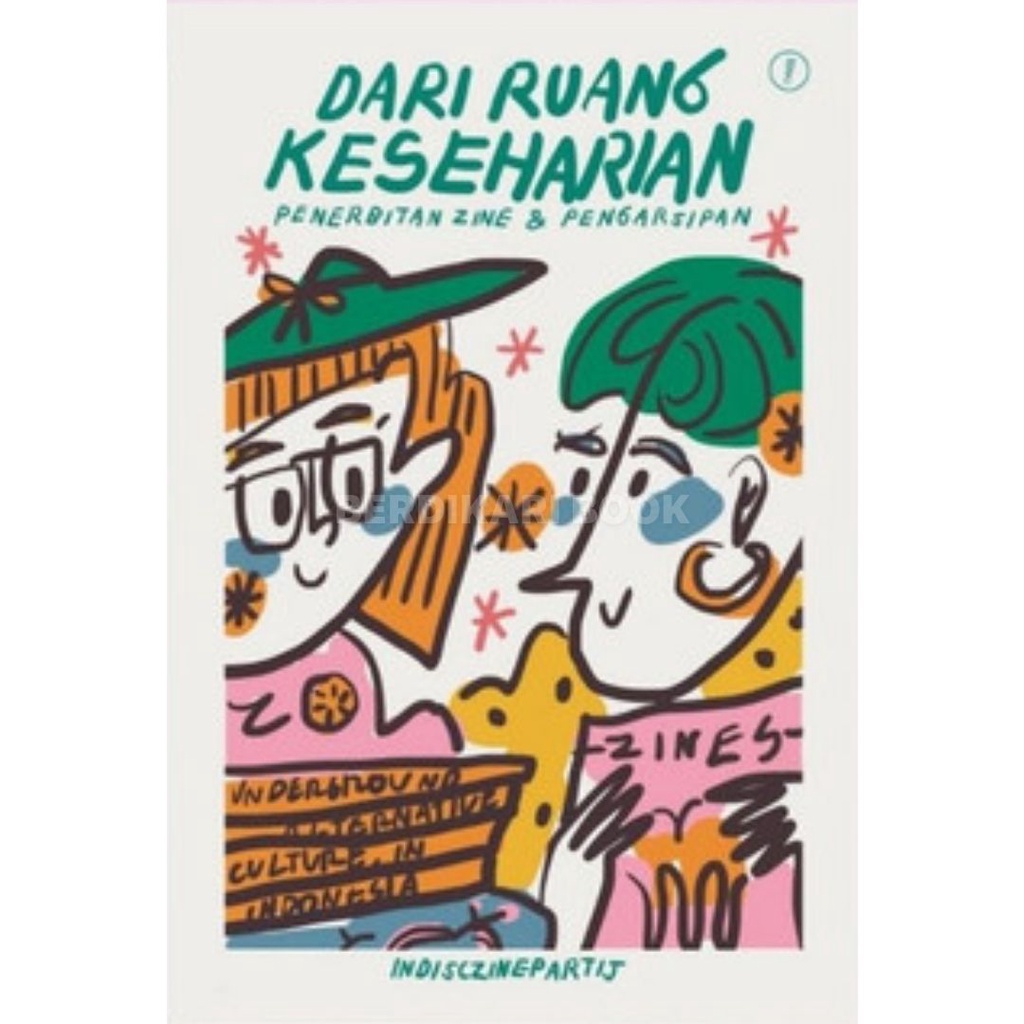 Jual Berdikari - Dari Ruang Keseharian: Penerbitan Zine dan Pengarsipan ...
