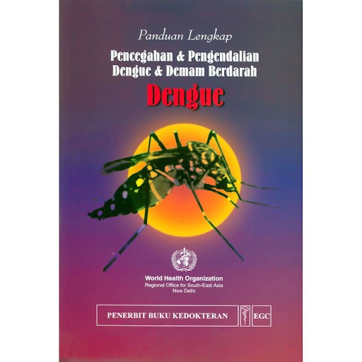 Jual Original Buku Panduan Lengkap Pencegahan Dan Pengendalian Dengue Dan Demam Berdarah Dengue ...