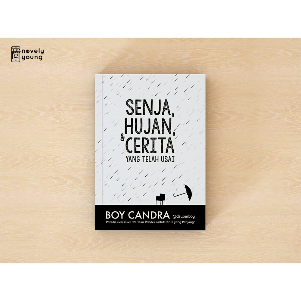 Jual Buku Senja, Hujan & Cerita yang Telah Usai - Boy Candra | Shopee ...
