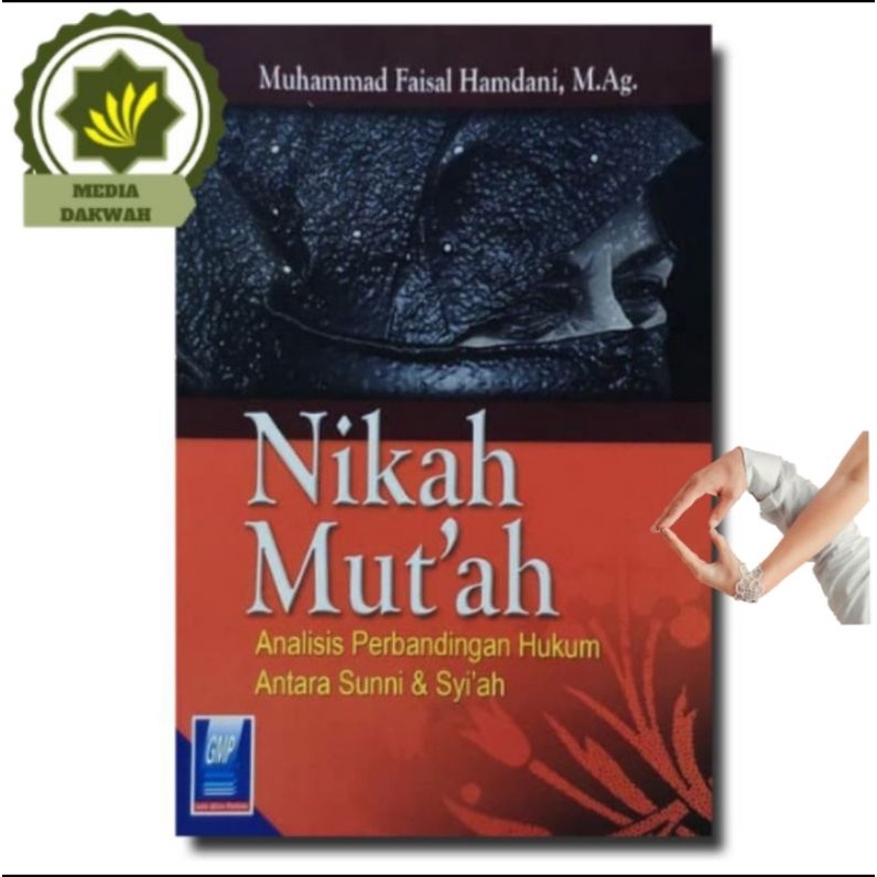 Jual Buku NIKAH MUT'AH Analisis Perbandingan Hukum Antara SUNNI dan SYI'AH Kawin Kontrak Hukum ...