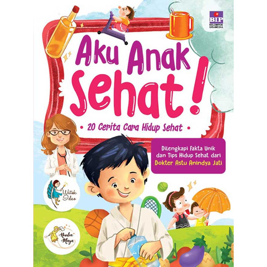 Jual AKU ANAK SEHAT: 20 CERITA CARA HIDUP SEHAT, FAKTA UNIK, DAN TIP ...