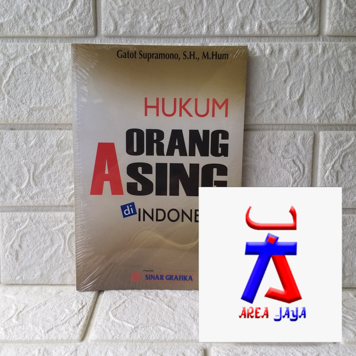 Jual HUKUM ORANG ASING DI INDONESIA Gatot Supramono S.H., M.Hum SINAR GRAFIKA AJ-HKM | Shopee ...