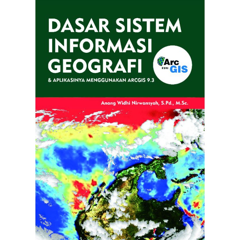 Jual Buku Dasar Sistem Informasi Geografi dan Aplikasinya Menggunakan ...