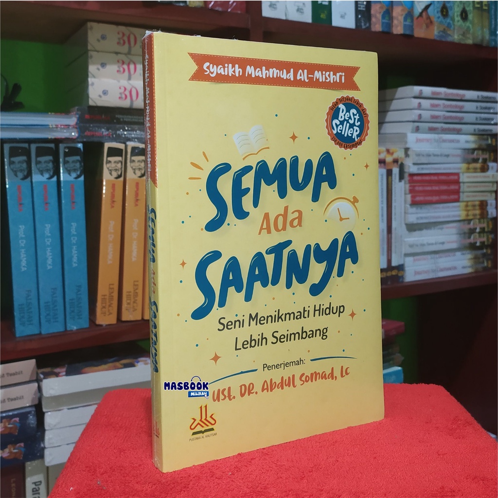 Jual BUKU SEMUA ADA SAATNYA - Seni Menikmati Hidup Lebih Seimbang - Syaikh Mahmud Al-Mishri ...