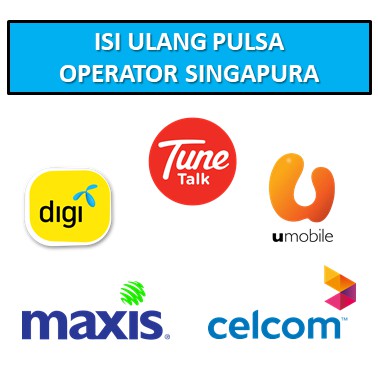 Jual Pulsa Operator seluler Malaysia, Maxis, Digi, Celcom, Umobile ...
