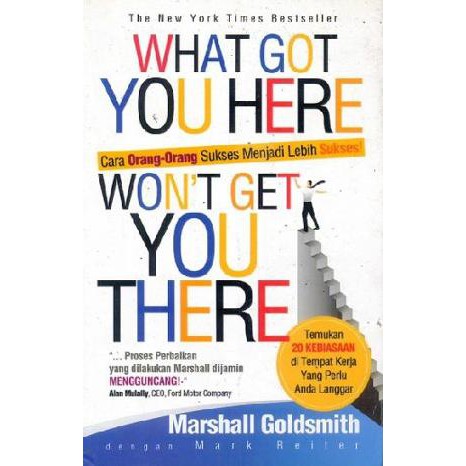 Jual What Got You Here Wont Get You There Cara Orang- Orang Sukses menjadi Lebih Sukses | Shopee ...