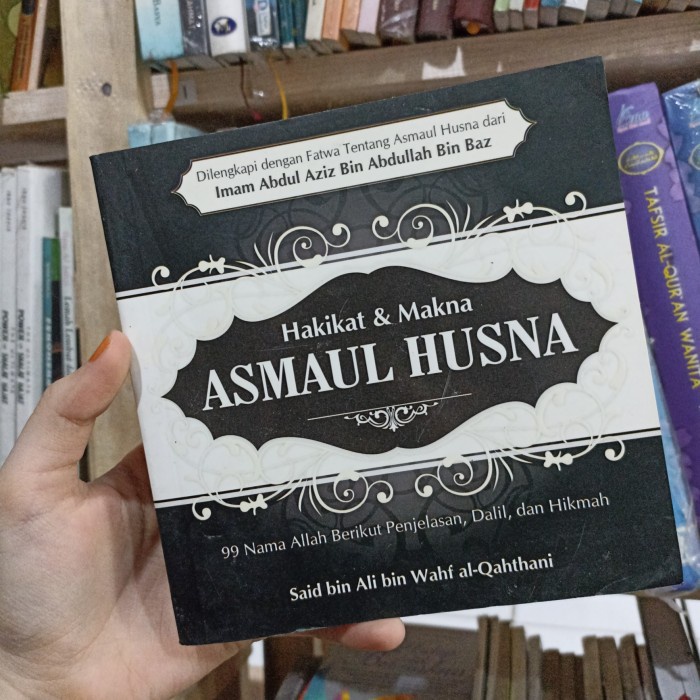 Jual Buku Hakikat & Makna Asmaul Husna Said bin Ali preloved original ...