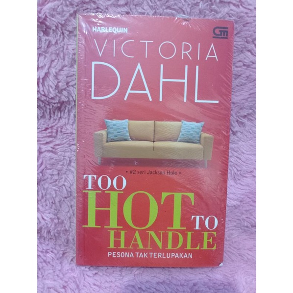Jual Victoria Dahl ~ Too Hot To Handle ~ Pesona tak terlupakan | Shopee ...