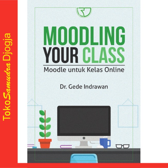 Jual Buku Moodling Your Class Moodle untuk Kelas Online - Dr. Gede Indrawan | Shopee Indonesia
