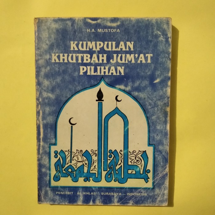 Jual KUMPULAN KHUTBAH JUMAT PILIHAN / BUKU KHUTBAH | Shopee Indonesia Jual KUMPULAN KHUTBAH JUMAT PILIHAN / BUKU KHUTBAH | Shopee Indonesia
