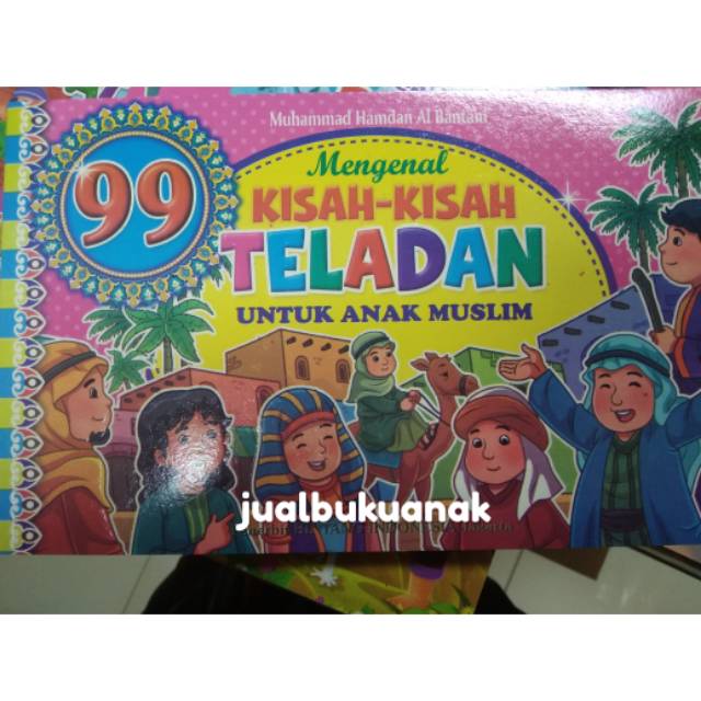 Jual Buku Anak - 99 Mengenal Kisah Kisah Teladan untuk Anak Muslim ... Jual Buku Anak - 99 Mengenal Kisah Kisah Teladan untuk Anak Muslim ...