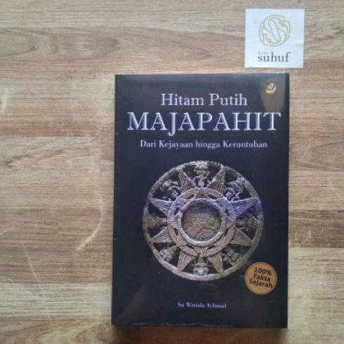 Jual Hitam Putih Majapahit : Dari Kejayaan Hingga Keruntuhan Sri Wintala Achmad | Shopee Indonesia