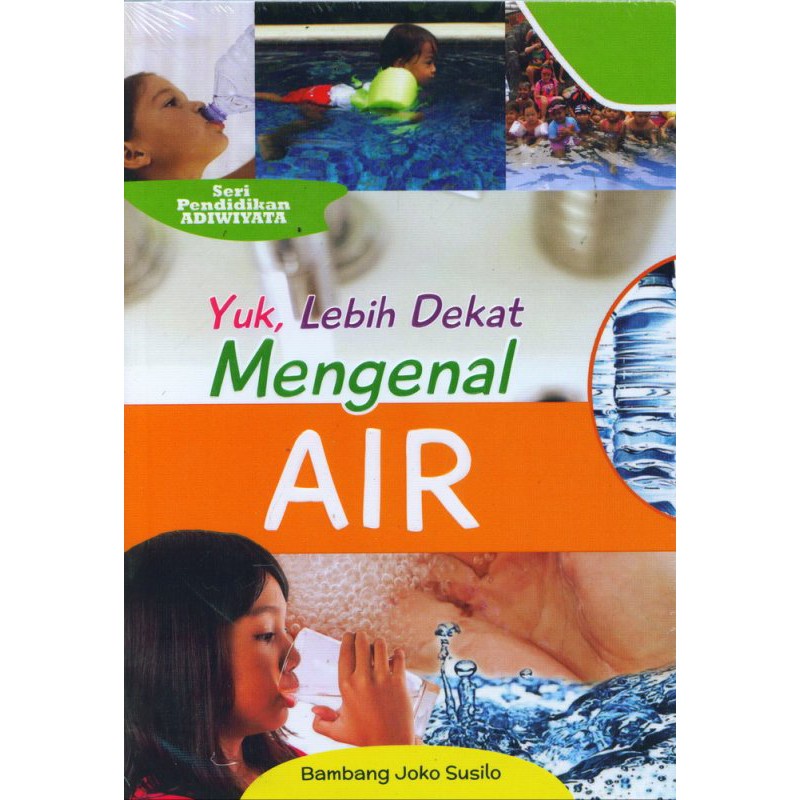 Jual BUKU ANAK Yuk Lebih Dekat Mengenal AIR | Shopee Indonesia Jual BUKU ANAK Yuk Lebih Dekat Mengenal AIR | Shopee Indonesia