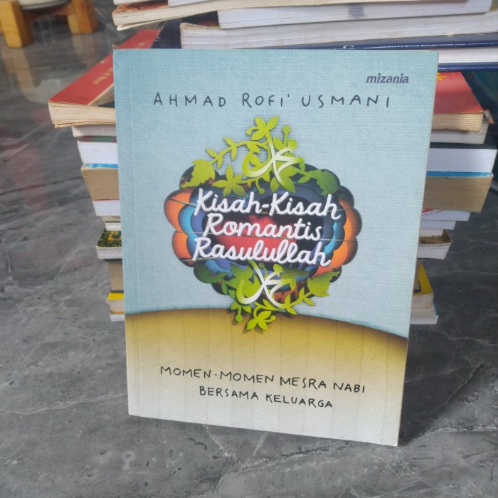 Jual KISAH KISAH ROMANTIS RASULULLAH - AHMAD RAFI USMANI | Shopee Indonesia