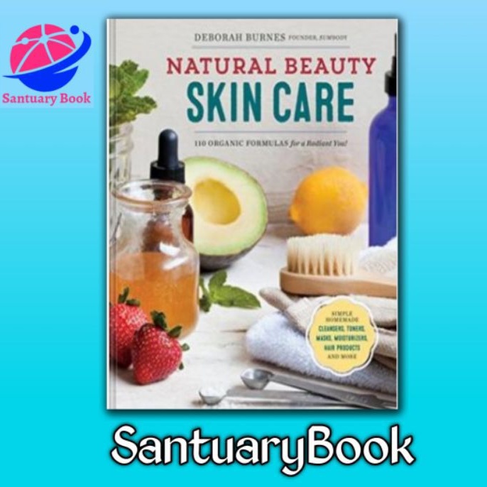 Jual Buku/Natural Beauty Skin Care: 110 Organic Formulas for a Radiant ...