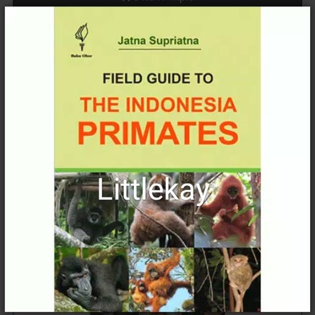Jual Field Guide to the Primates of Indonesia - Jatna Supriatna ...