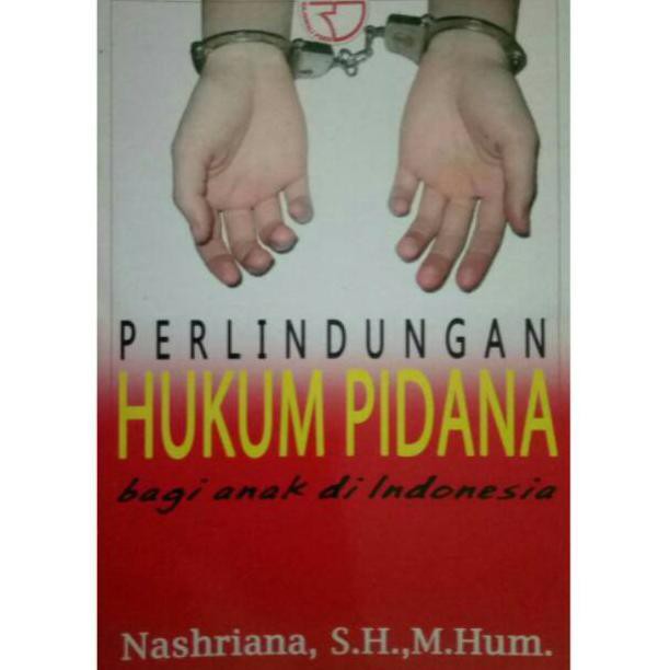 Jual Perlindungan Hukum Pidana Bagi Anak Di Indonesia Limited Edition | Shopee Indonesia