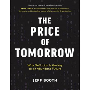 Jual The Price of Tomorrow - Why Deflation is the Key to an Abundant ...