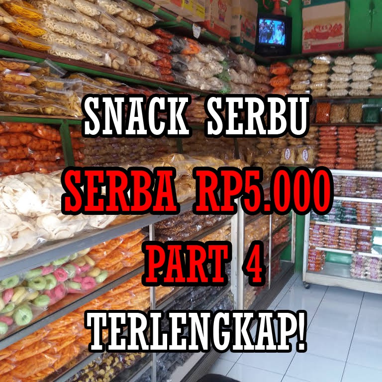 Jual PART 4 SNACK SERBA LIMARIBU / SERBA 5 RIBU / SNACK SERBU KILOAN ...