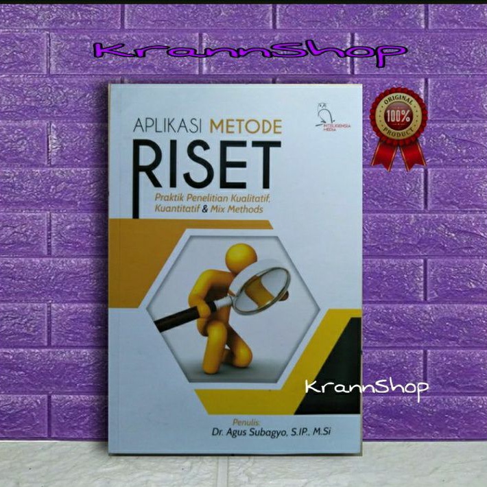 Jual APLIKASI METODE RISET Praktik Penelitian Kualitatif, Kuantitatif ...