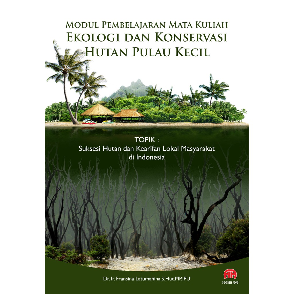 Jual Modul Pembelajaran Mata Kuliah Ekologi dan Konservasi Hutan Pulau ...