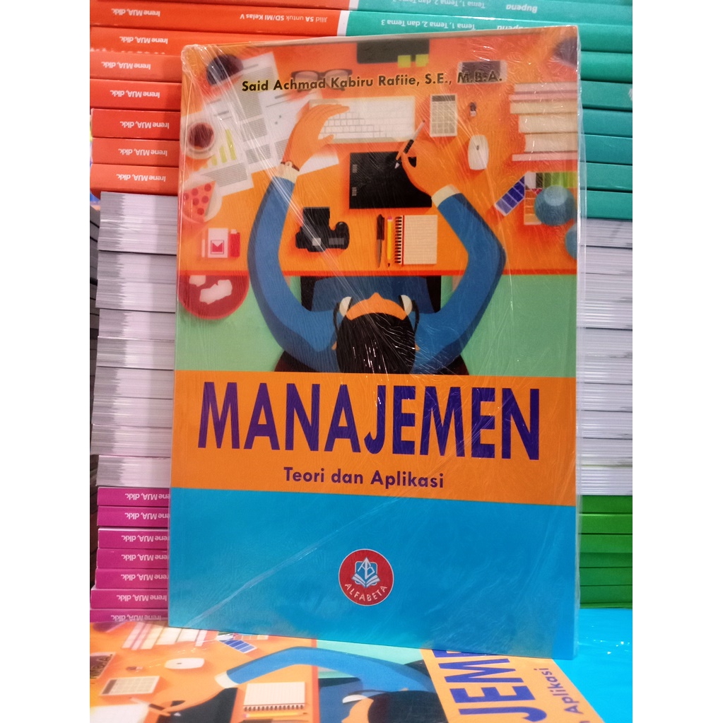 Jual Manajemen Teori dan Aplikasi - Said Achmad Kabiru Rafiie - ALF | Shopee Indonesia