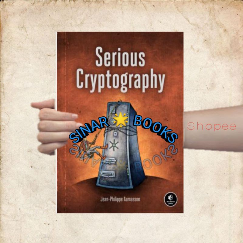 Jual Serious Cryptography: A Practical Introduction to Modern ... Jual Serious Cryptography: A Practical Introduction to Modern ...