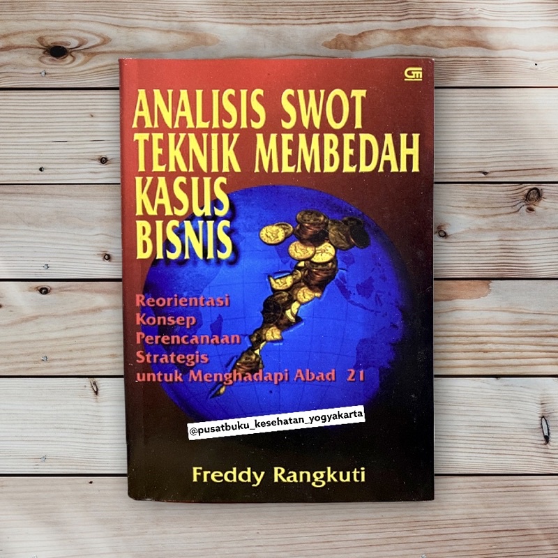 Jual Analisis Swot Teknik Membedah Kasus Bisnis - Freddy Rangkuti ...