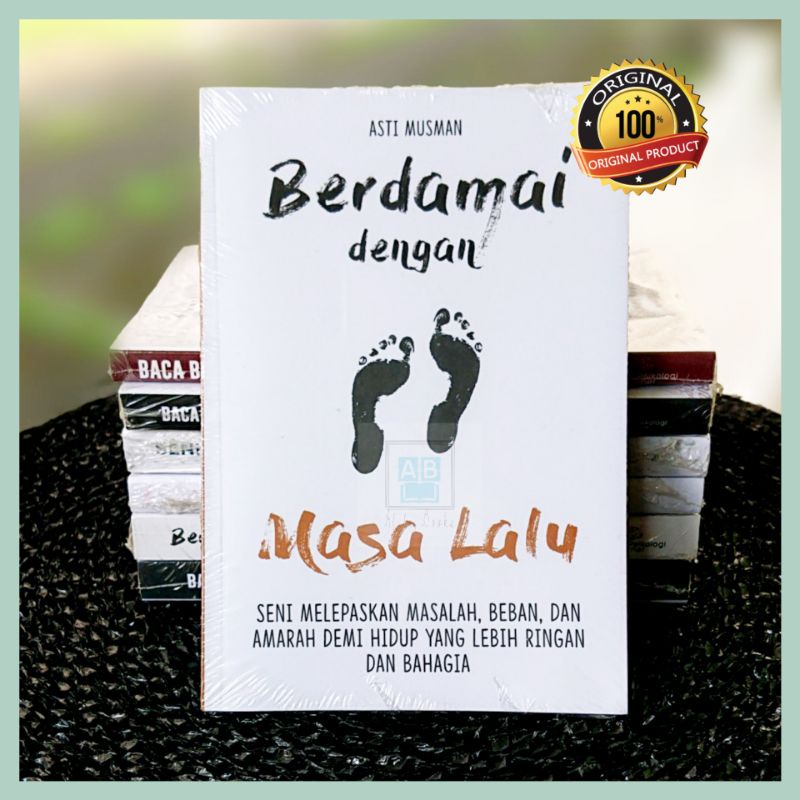 Jual BERDAMAI DENGAN MASA LALU: Seni melepaskan masalah, beban, dan amarah demi hidup yang lebih ...