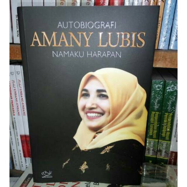 Jual Buku Autobiografi Amany Lubis Namaku Harapan - Amany Lubis ... Jual Buku Autobiografi Amany Lubis Namaku Harapan - Amany Lubis ...