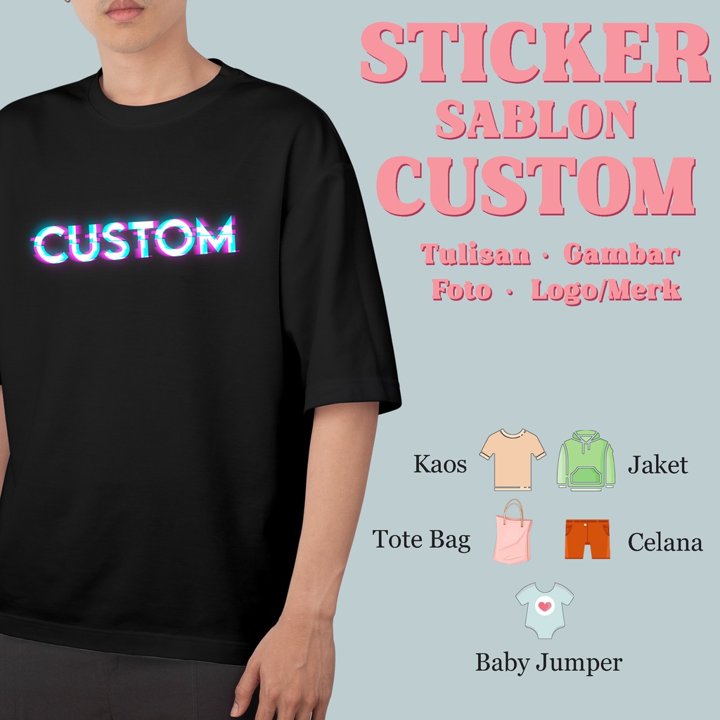 Jual STICKER SABLON CUSTOM STICKER KAOS CUSTOM MURAH 2 | Shopee Indonesia