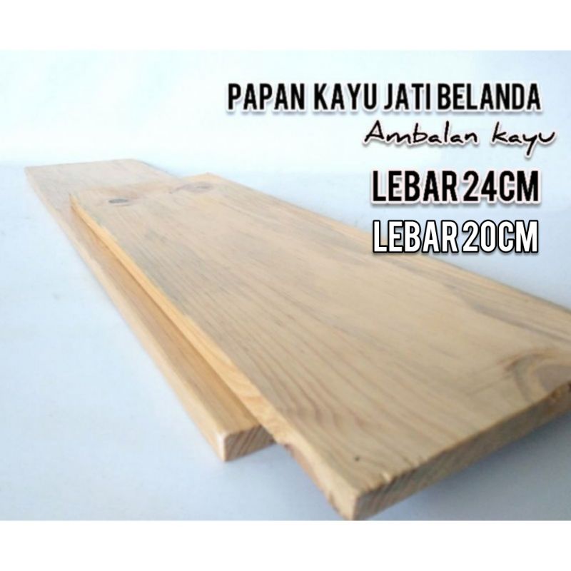 Jual papan kayu ambalan 24cm | ambalan kayu jati belanda pinus ...