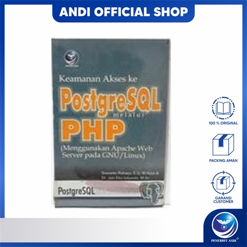 Jual Penerbit Andi - Keamanan Akses Ke PostgreSQL Melalui PHP (Menggunakan Apache Web Server GNU ...