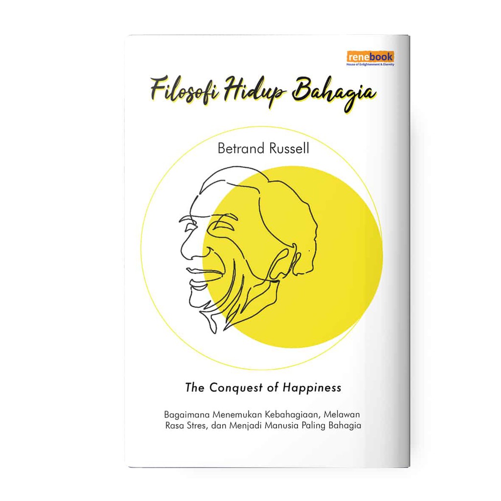 Jual Renebook - Buku Filosofi Hidup Bahagia – The Conquest of Happiness ...