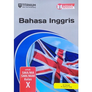 Jual TITANIUM: Buku Teks Pendamping Kurikulum Merdeka Bahasa Inggris Untuk SMA/MA/SMK/MAK Kelas ...