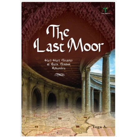 Jual THE LAST MOOR DI BALIK TEMBOK ALHAMBRA | Shopee Indonesia