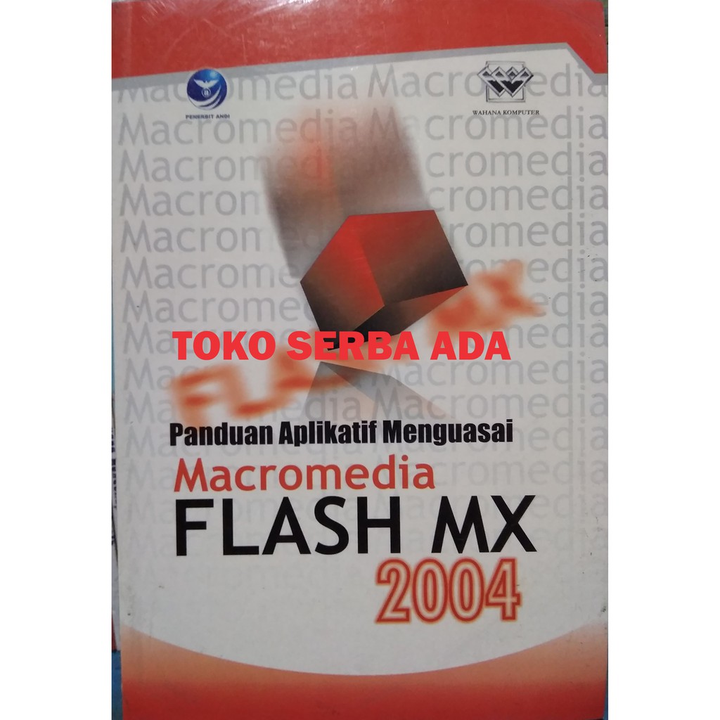 Jual Panduan Aplikatif Menguasai Macromedia FLASH MX 2004 Wahana Komputer ANDI OFFSET Buku ...