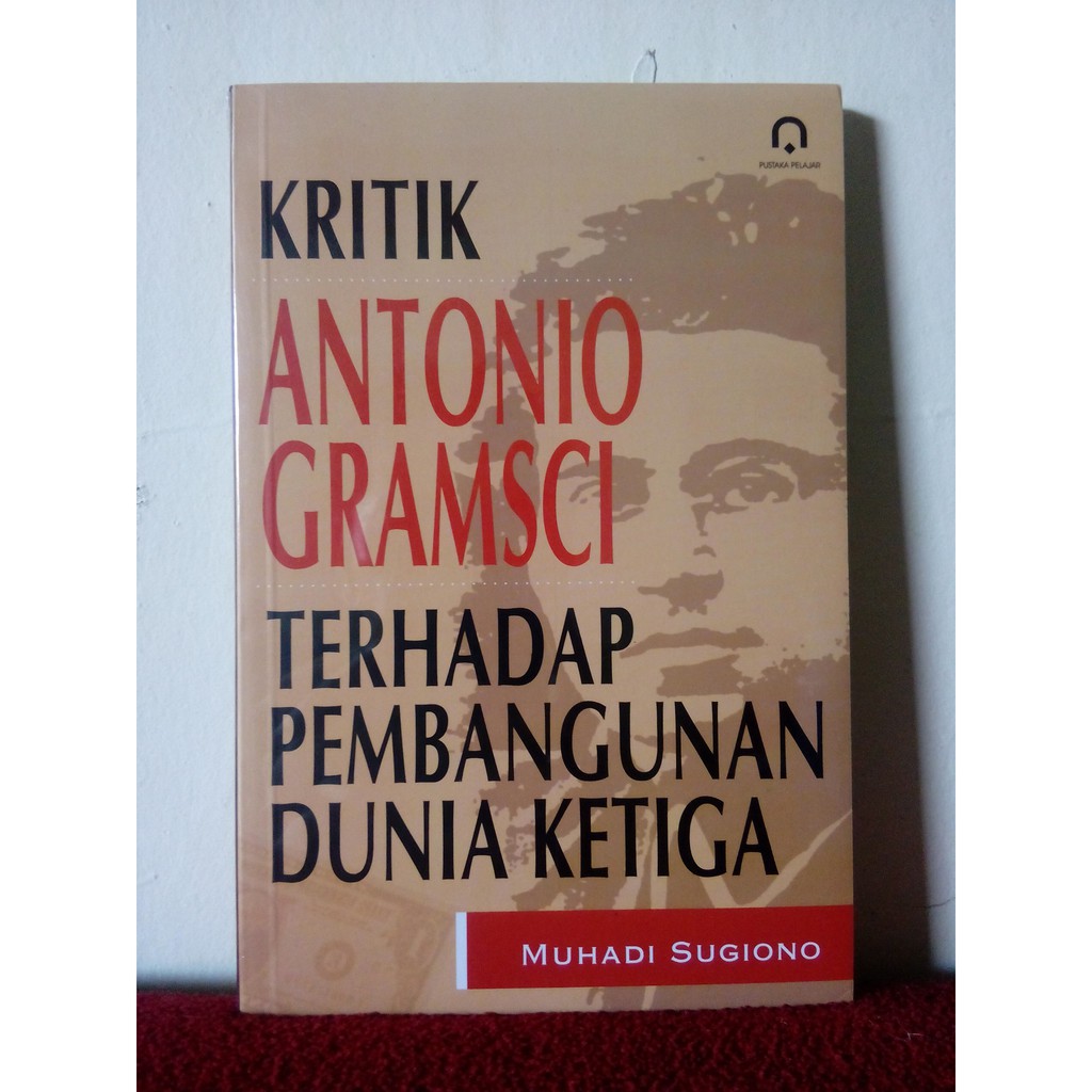 Jual Kritik Antonio Gramsci Terhadap Pembangunan Dunia Ketiga (ORIGINAL) | Shopee Indonesia