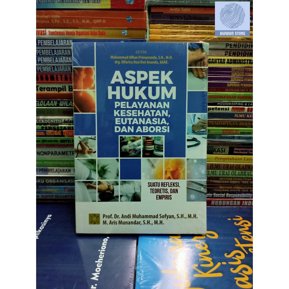 Jual ASPEK HUKUM PELAYANAN KESEHATAN EUTANASIA DAN ABORSI Suatu Refleksi - Andi Muhammad Sofyan ...