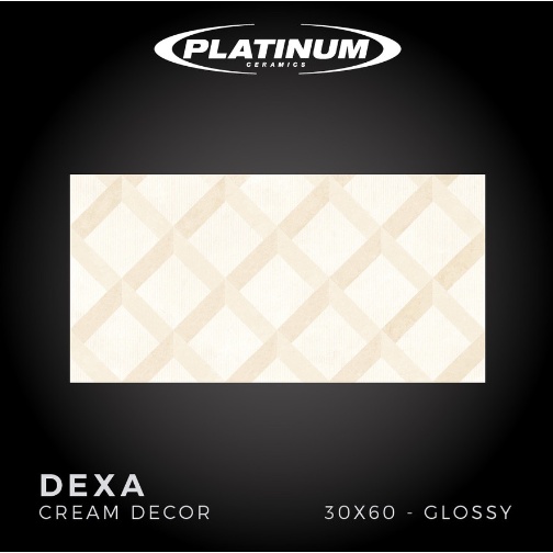 Jual DEXA CREAM DECOR GLOSSY UK.30X60 DINDING LANTAI KERAMIK PLATINUM ...