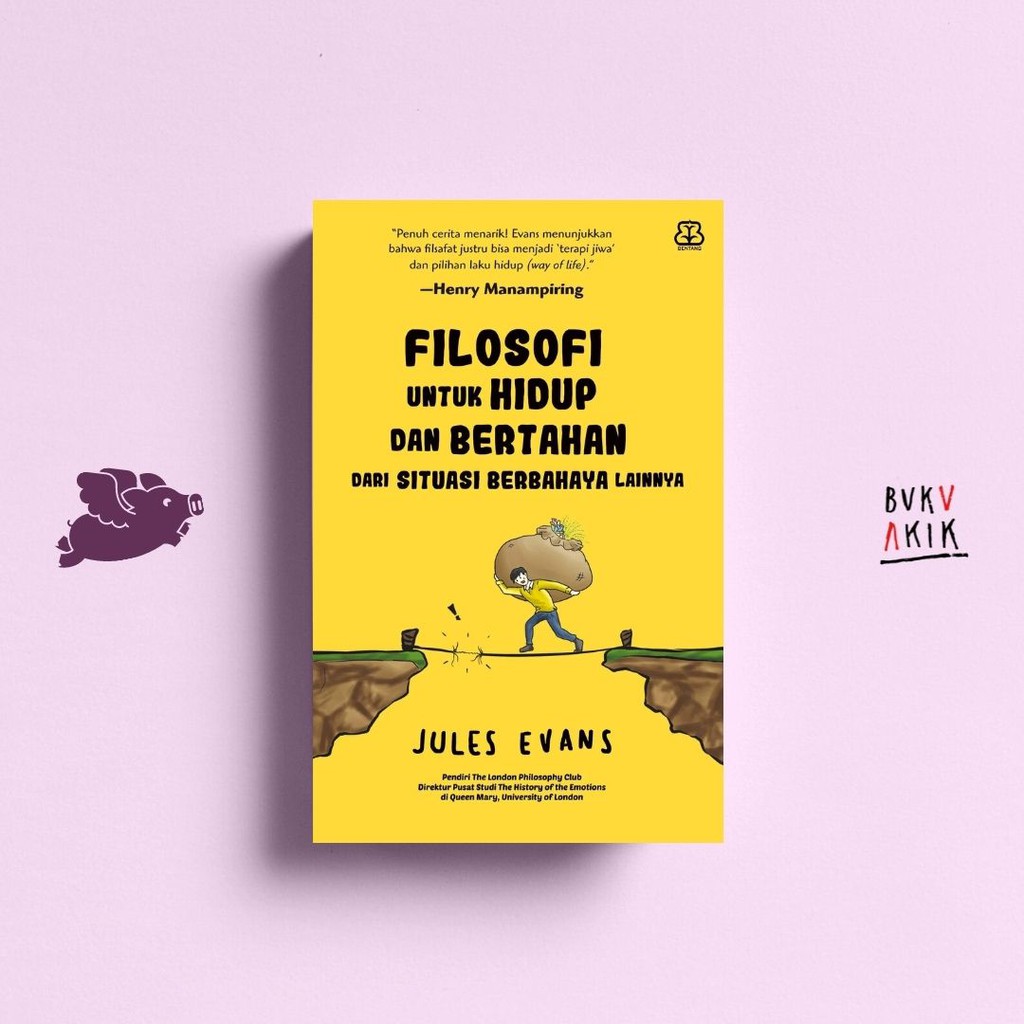 Jual Filosofi untuk Bertahan Hidup dan Bertahan dari Situasi Berbahaya Lainnya - Jules Evans ...