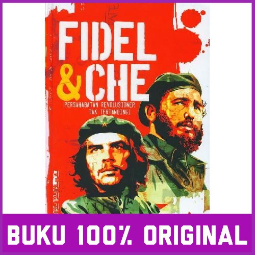 Jual Ori Lite Fidel Dan Che Persahabatan Revolusioner Tak Tertandingi ...