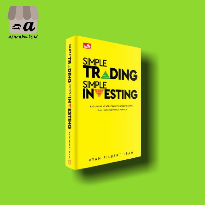 Jual BUKU SIMPLE TRADING SIMPLE INVESTING PENULIS RYAN FILBERT TEAM ...