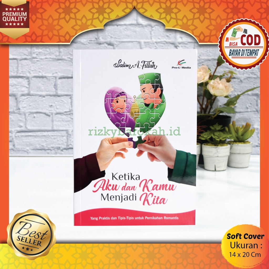 Jual Ketika Aku dan Kamu Menjadi Kita Karya Ustadz Salim A. Fillah Penerbit Pro-U Media 100% ...