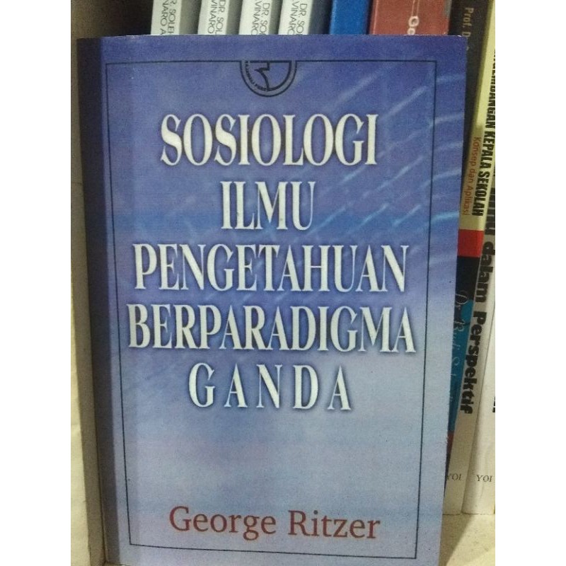 Jual BUKU SOSIOLOGI ILMU PENGETAHUAN BERPARADIGMA GANDA/GEORGE RITZER ...