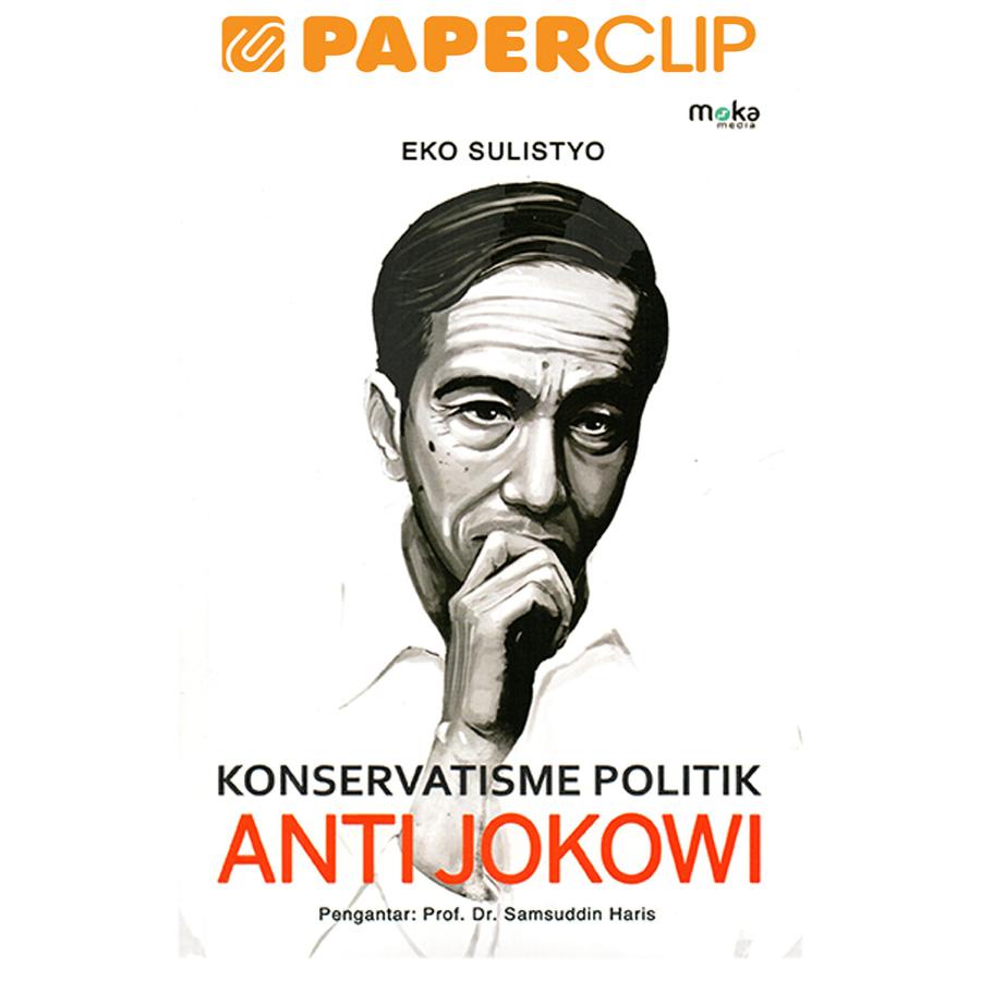 Jual KONSERVATISME POLITIK ANTI JOKOWI | Shopee Indonesia