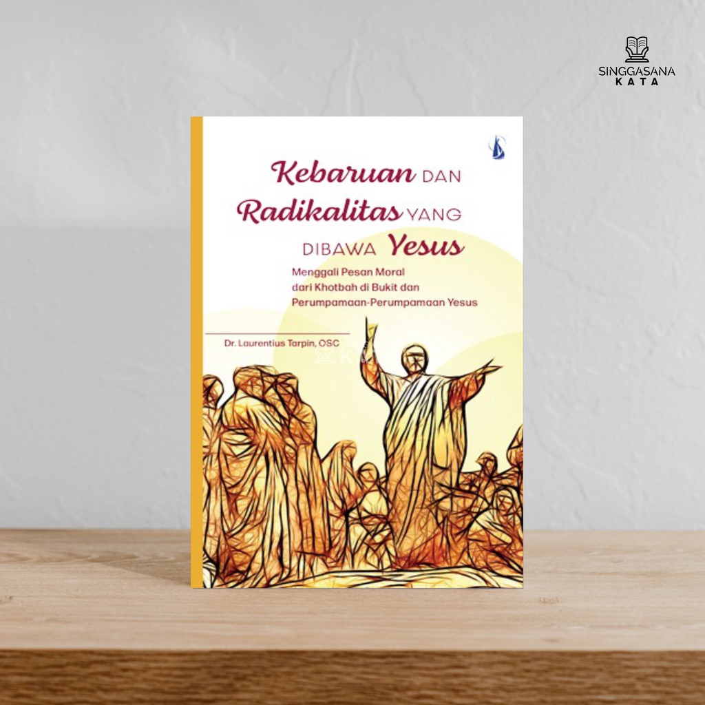 Jual Kebaruan dan Radikalitas yang Dibawa Yesus - Laurentius Tarpin ...