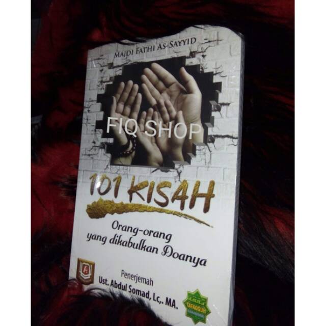 Jual BUKU 101 KISAH ORANG-ORANG YANG DIKABULKAN DOANYA (BUKU ORIGINAL) | Shopee Indonesia