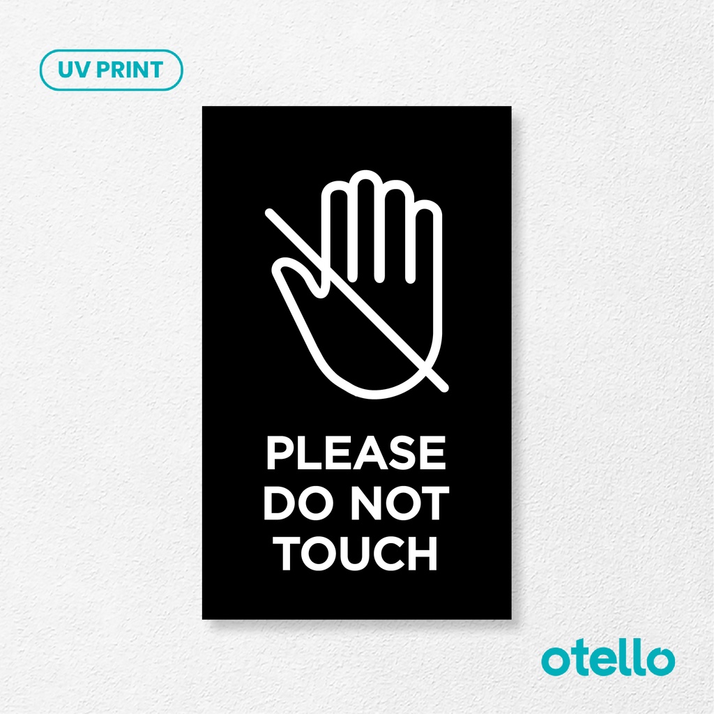 Jual Otello - Please Do Not Touch Sign Board Akrilik Print UV Signage ...